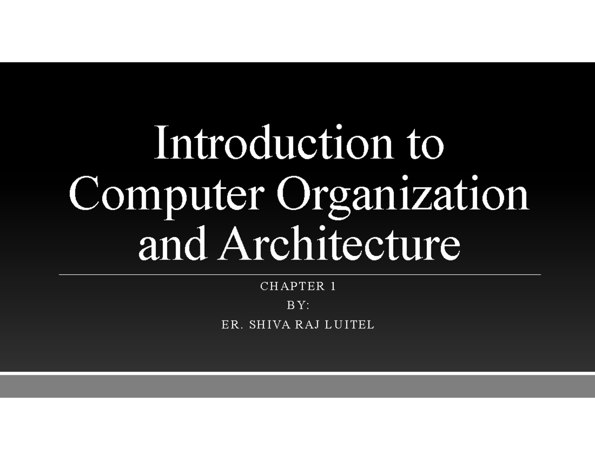 Chapter 1: Introduction to Computer Organization and Architecture - Studocu