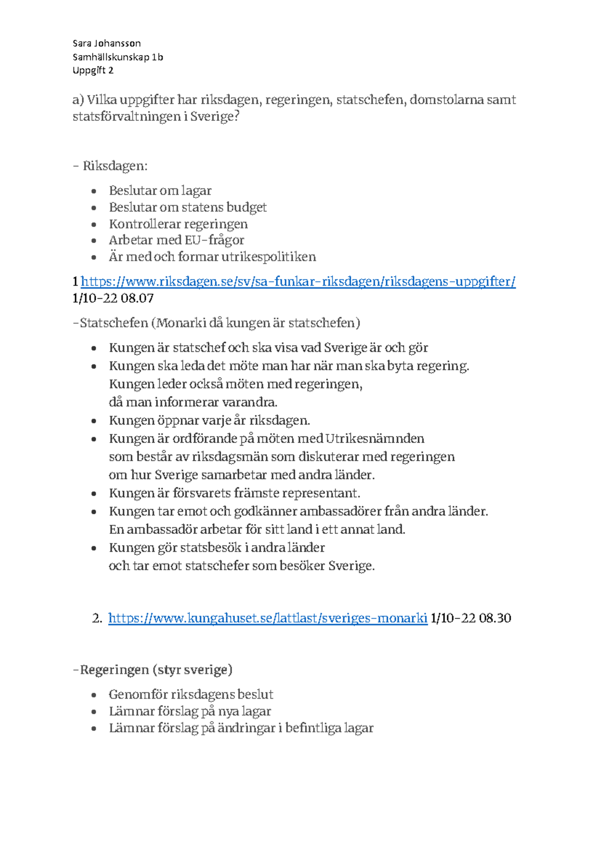 Samhälle 1 uppg2 sarajohansson - Samhällskunskap 1b Uppgift 2 a) Vilka ...