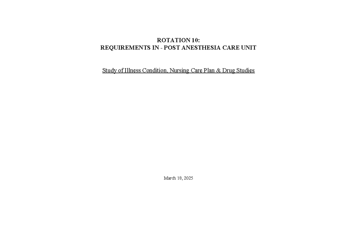 ROTATION 10: POST ANESTHESIA CARE UNIT Nursing Care Plan & Drug Studies ...