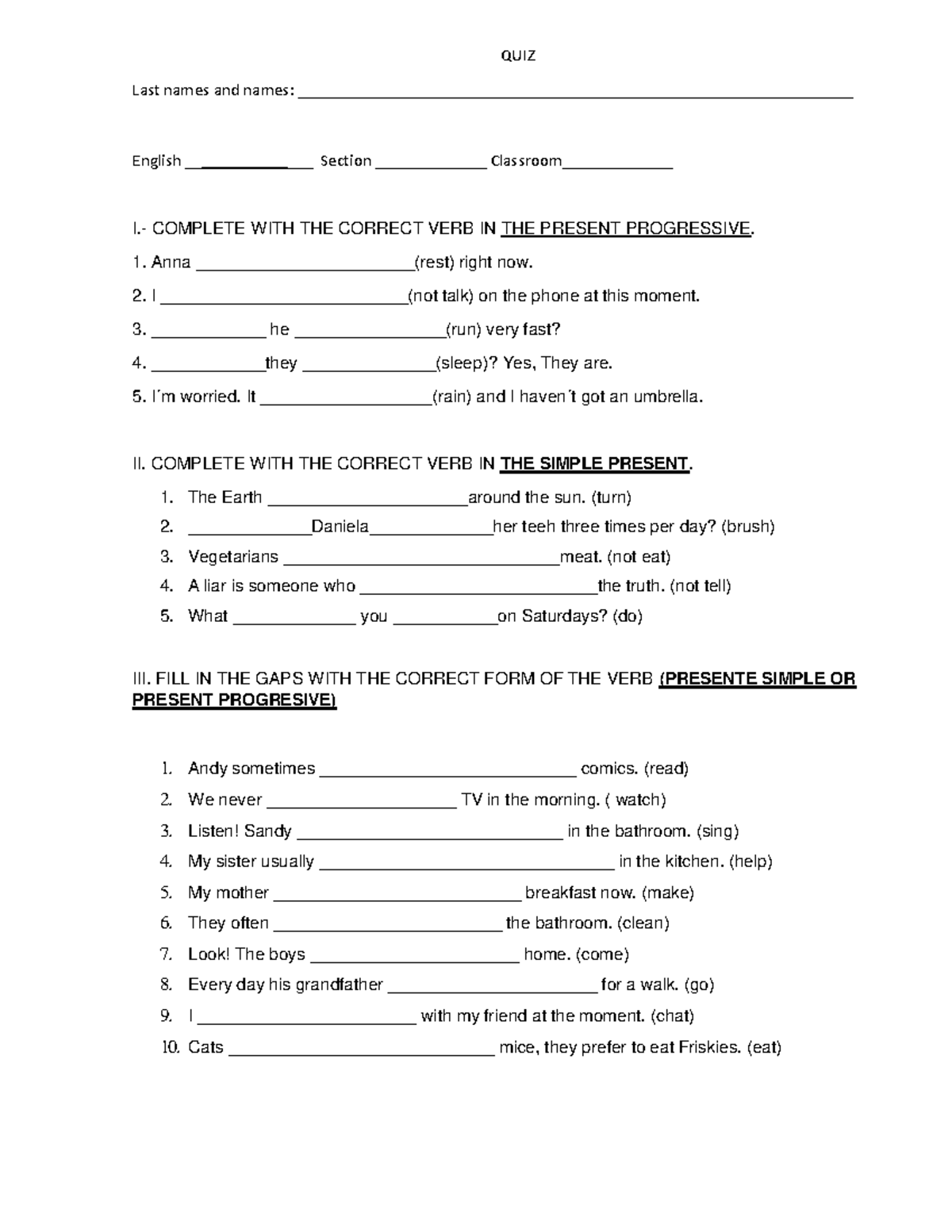 Practice present simple vs presente continuous - QUIZ Last names and names: - Studocu