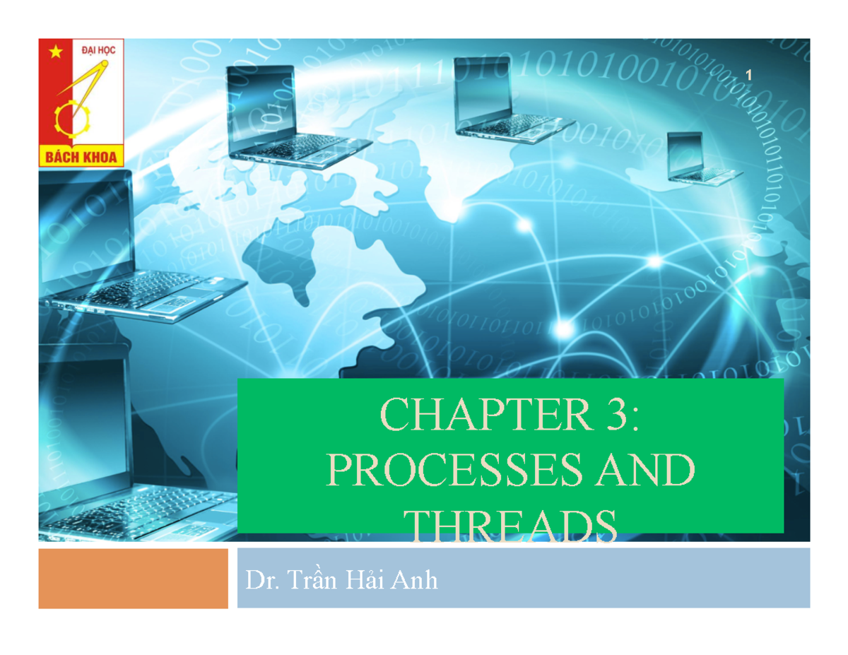 03-processes-threads - CHAPTER 3: PROCESSES AND THREADS Dr. Trần Hải ...