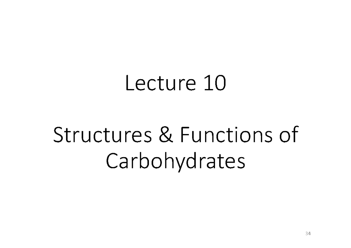 LSM2106 Lecture 10: Carbohydrate Structures & Functions in Metabolism ...