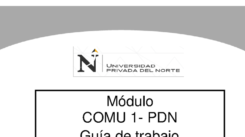 Guía de Trabajo UPNLN 1: Comunicación y Expresión - Módulo COMU PDN - Studocu