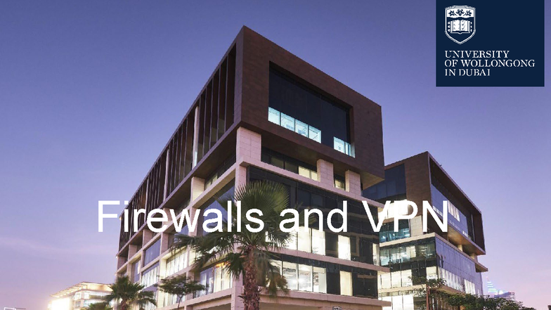 CSCI368 Network Security: Overview of Firewalls and VPNs for Autumn ...