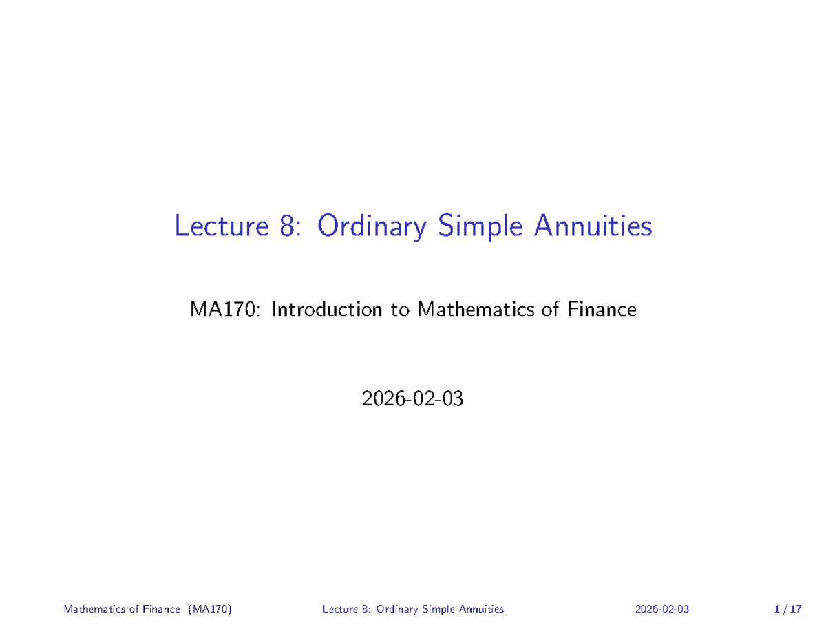 Lecture 8: Ordinary Simple Annuities Overview MA170 - Studocu