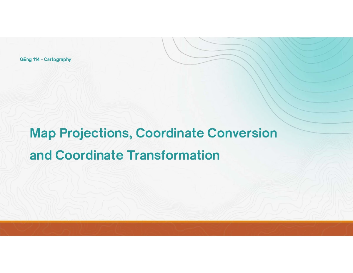 GEng 114 Cartography Module 3: Scale, Coordinate Systems & Projections ...