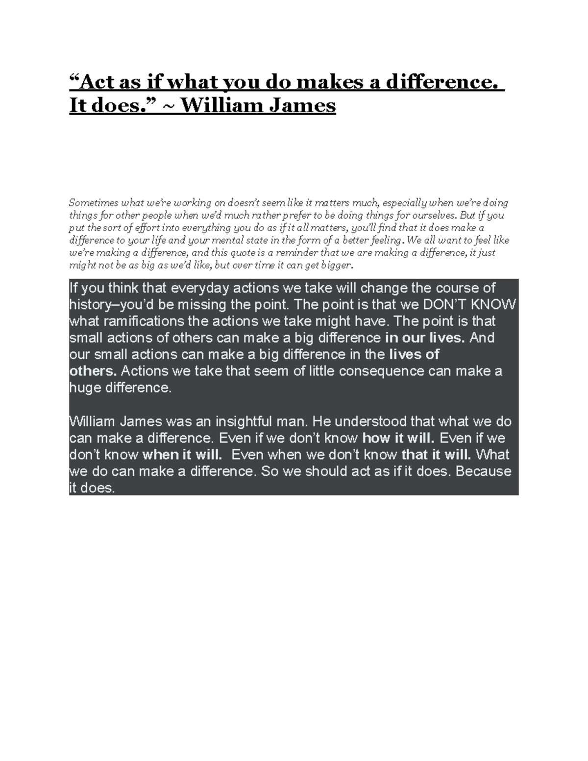 Act as if what you do makes a difference - It does.” ~ William James Sometimes what we’re ...