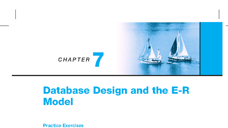 CHAPTER 7 Database Design: Practice Exercises and Answers - Studocu