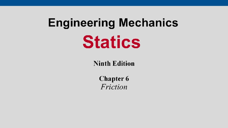 Engineering Mechanics Statics 9th Ed. Chapter 6: Friction Analysis ...