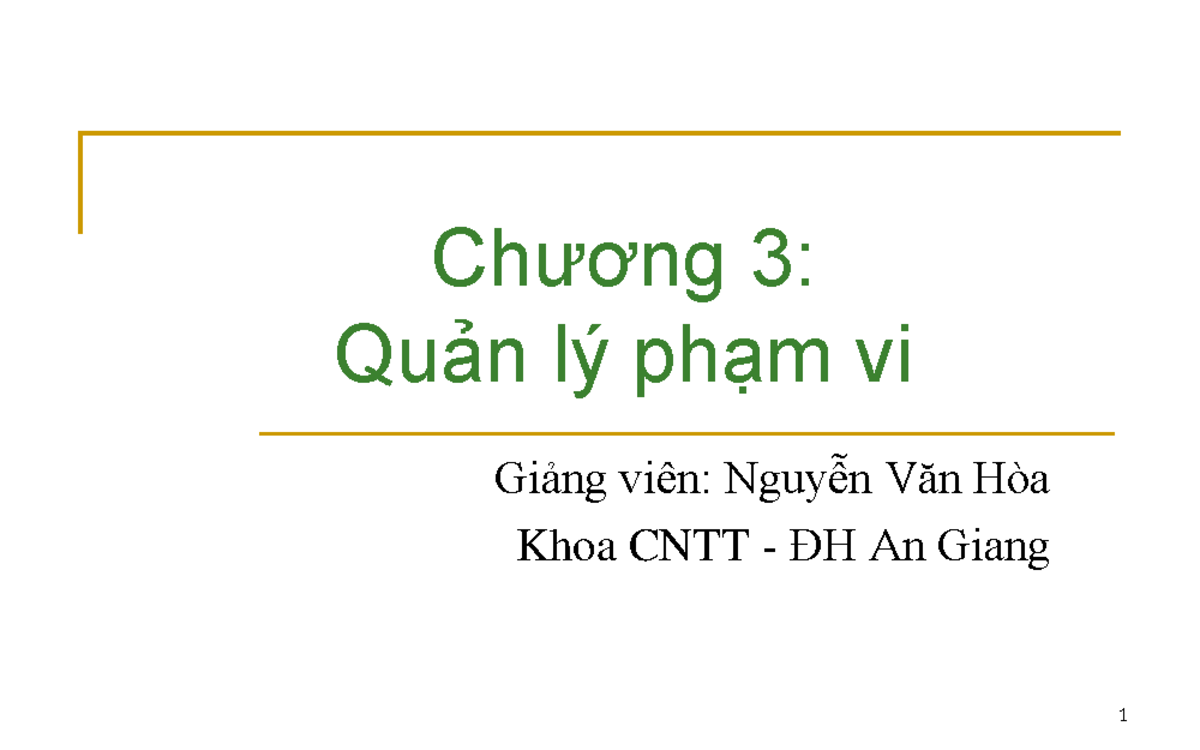 Quan Ly Pham Vi - dss - Chương 3: Quản lý phạm vi Giảng viên: Nguyễn ...