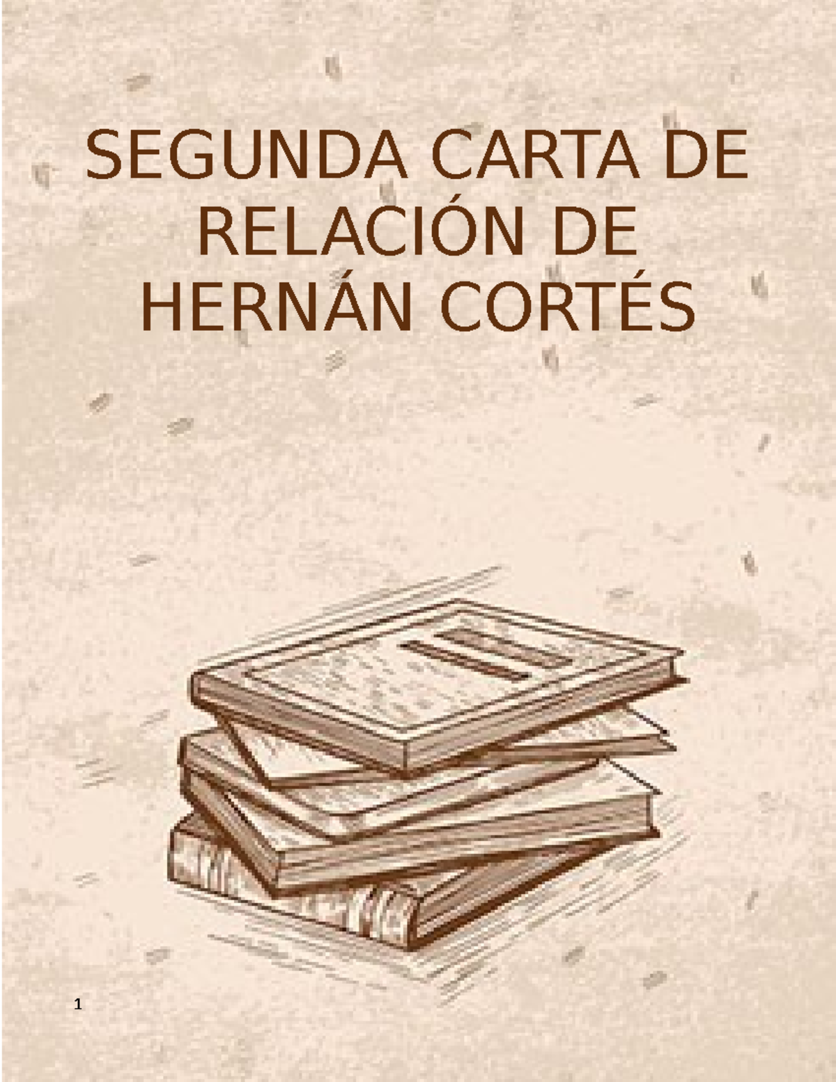 Segunda Carta DE RelacióN DE HernáN CortéS - SEGUNDA CARTA DE RELACIÓN ...