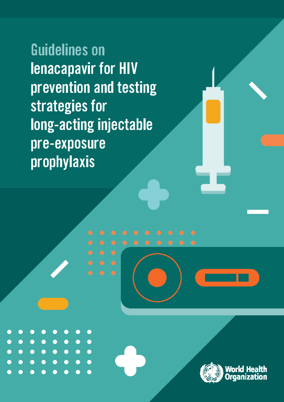 Guidelines on Lenacapavir for HIV Prevention and Testing Strategies ...
