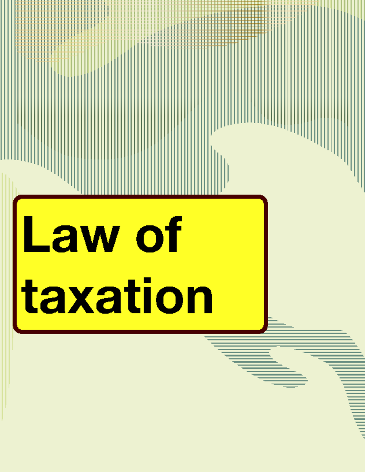 Law Of Taxation % - Good notes - Law of taxation 1 law of taxation is ...