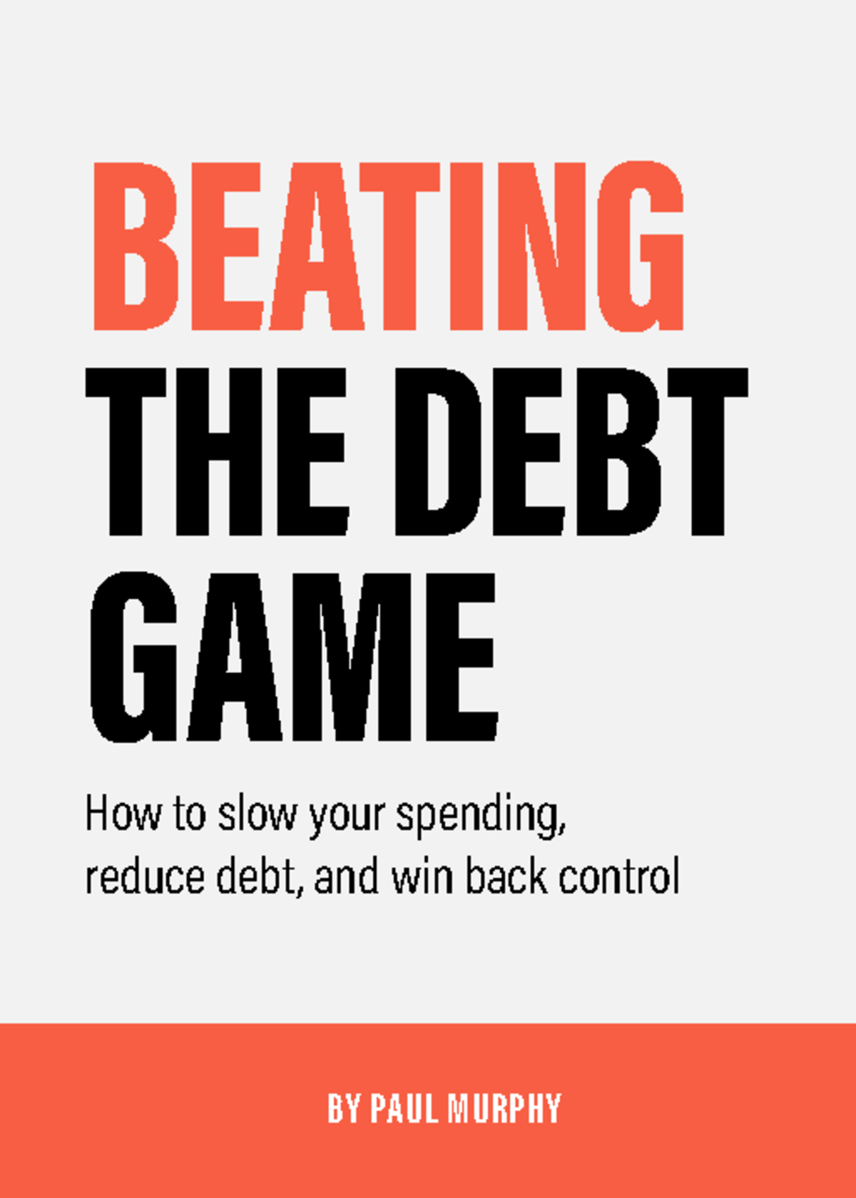 BEATING THE DEBT GAME: Strategies for Financial Control and Success ...