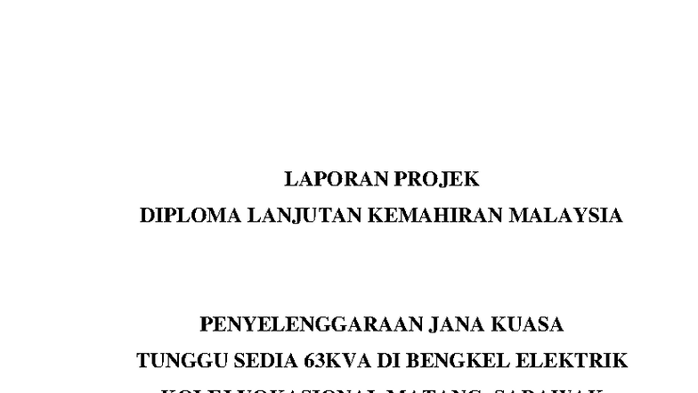 Laporan Projek Diploma Lanjutan: Penyelenggaraan Jana Kuasa 63kVA di KV ...