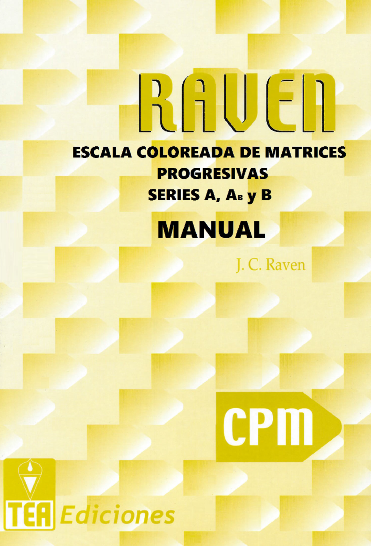 Manual de la Prueba de Inteligencia Raven CPM - Edición 2001 - Studocu