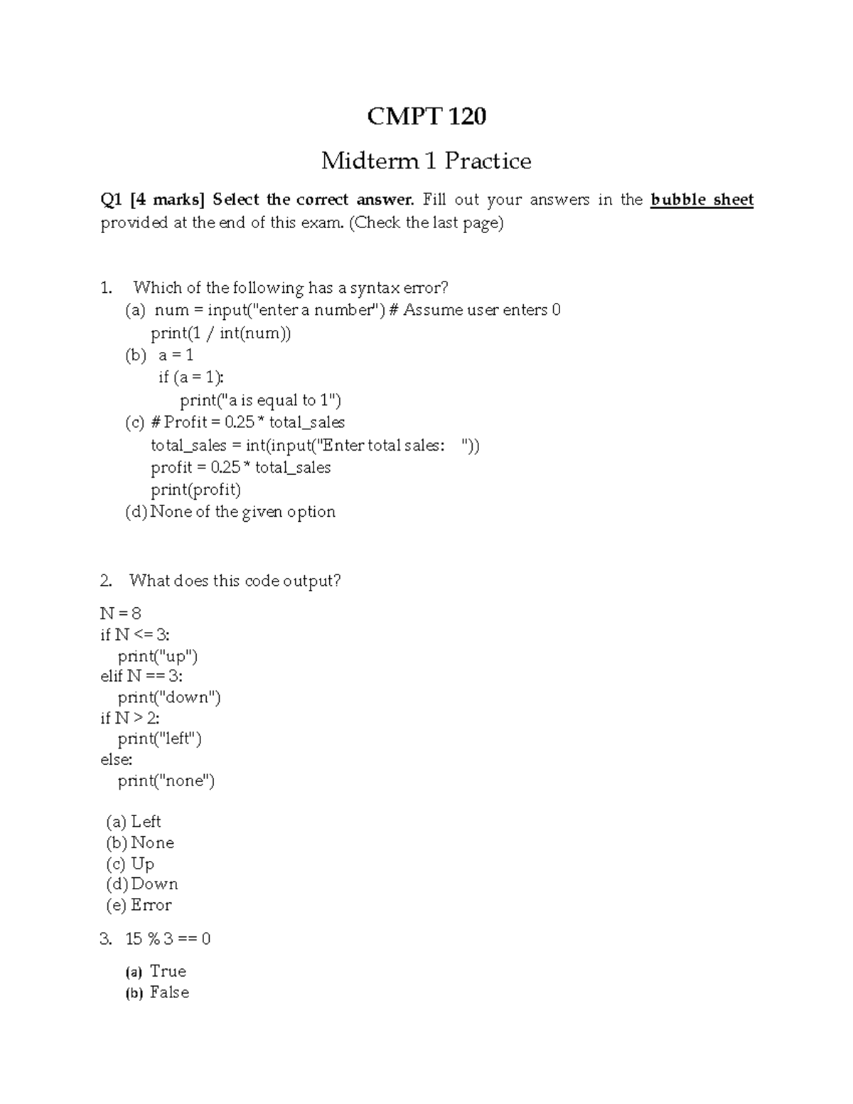 Midterm 1 practice - CMPT 120 Midterm 1 Practice Q1 [4 marks] Select the correct answer. Fill ...