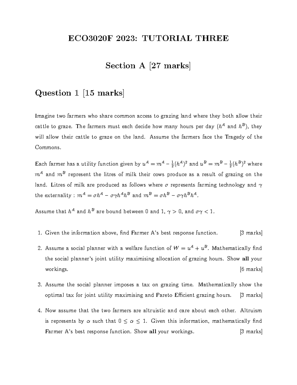 Tutorial 3 - ECO3020F 2023: TUTORIAL THREE Section A [27 marks] Question 1 [15 marks] Imagine ...