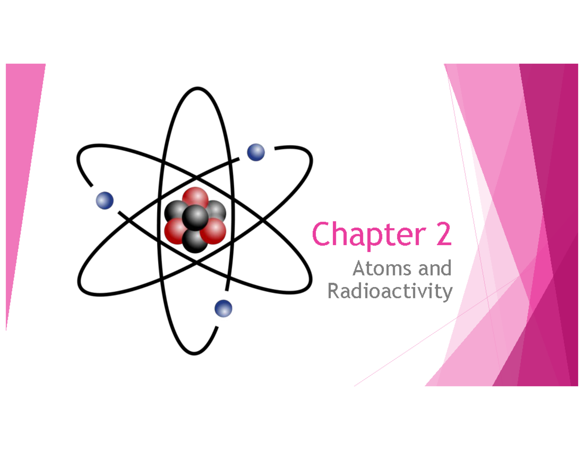 Chapter 2 Study Guide: Atoms, Isotopes, and Radioactivity (Chem 109 ...