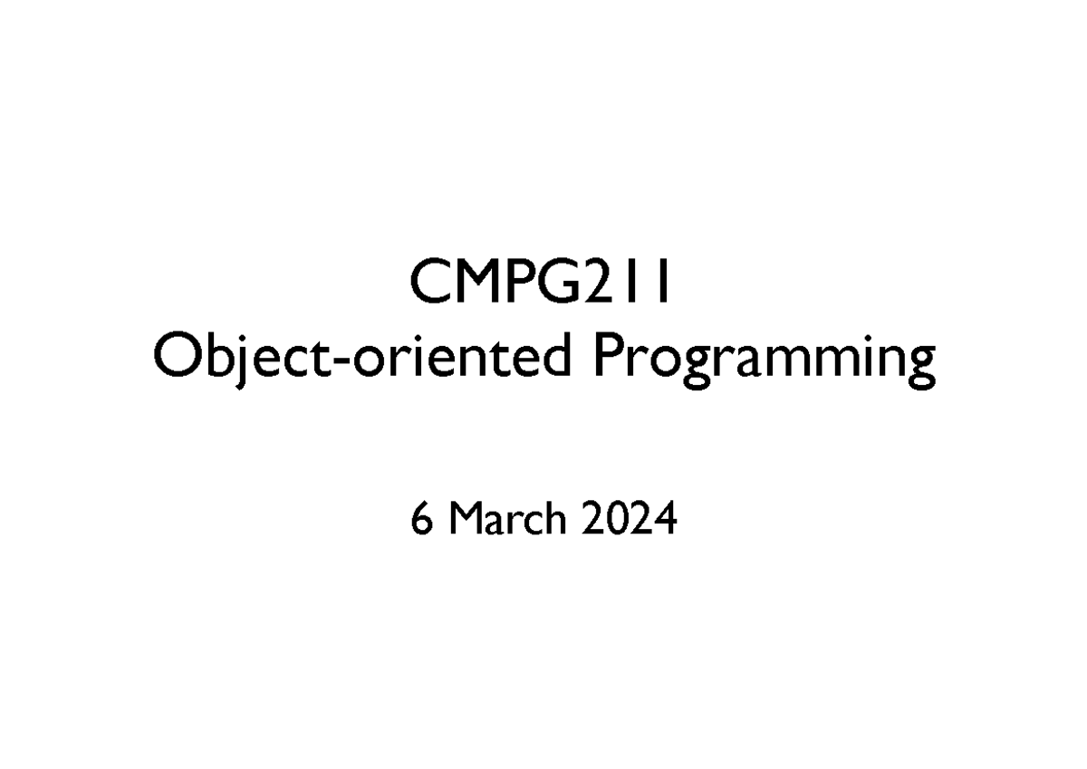 CMPG211 Object-Oriented Programming Class Notes (6 March 2024) - Studocu