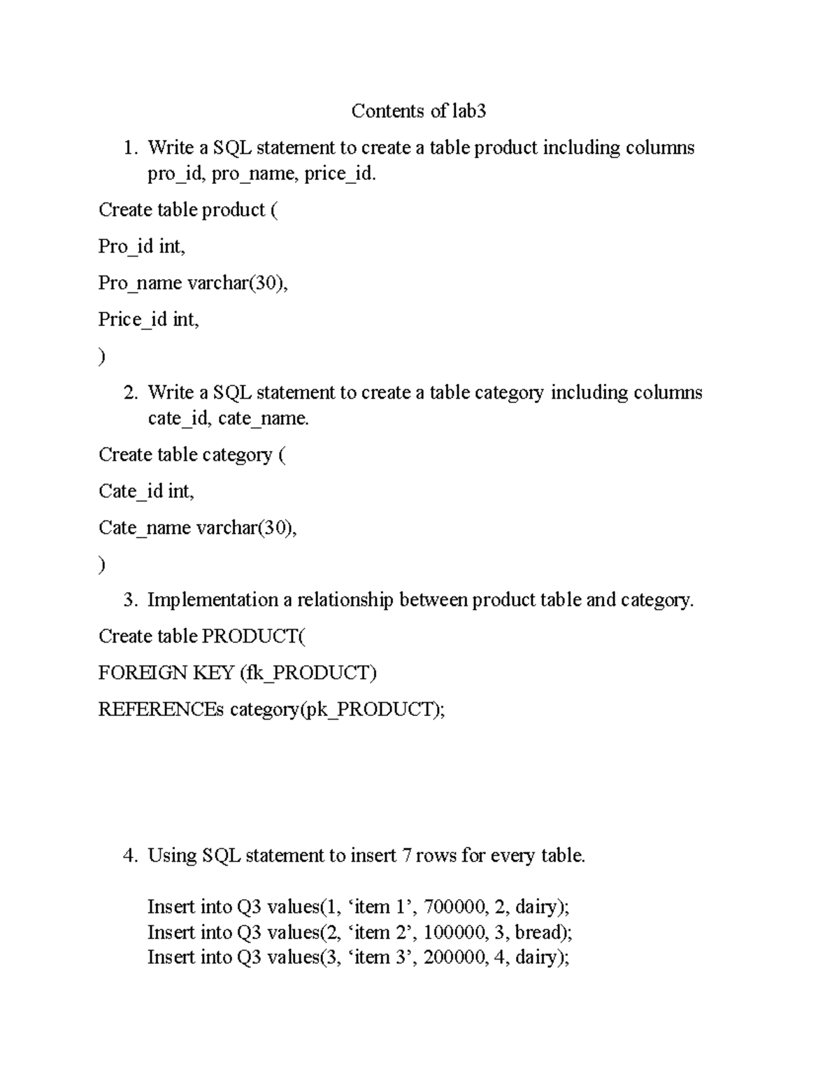 Lab3 - good luck - Contents of lab Write a SQL statement to create a ...