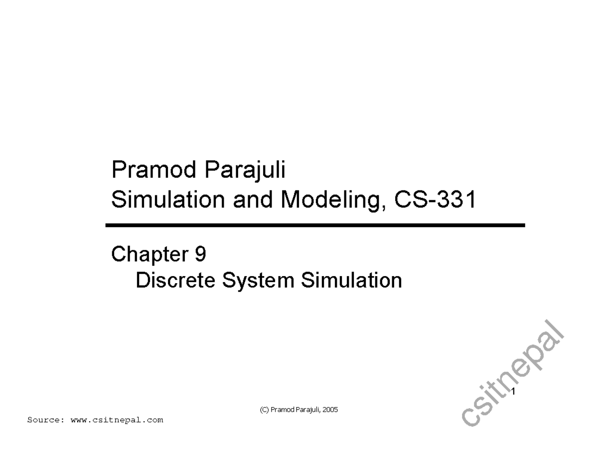 Lecture 09 - Discrete System Simulation - (C) Pramod Parajuli, 2005 1 Pramod ParajuliSimulation ...