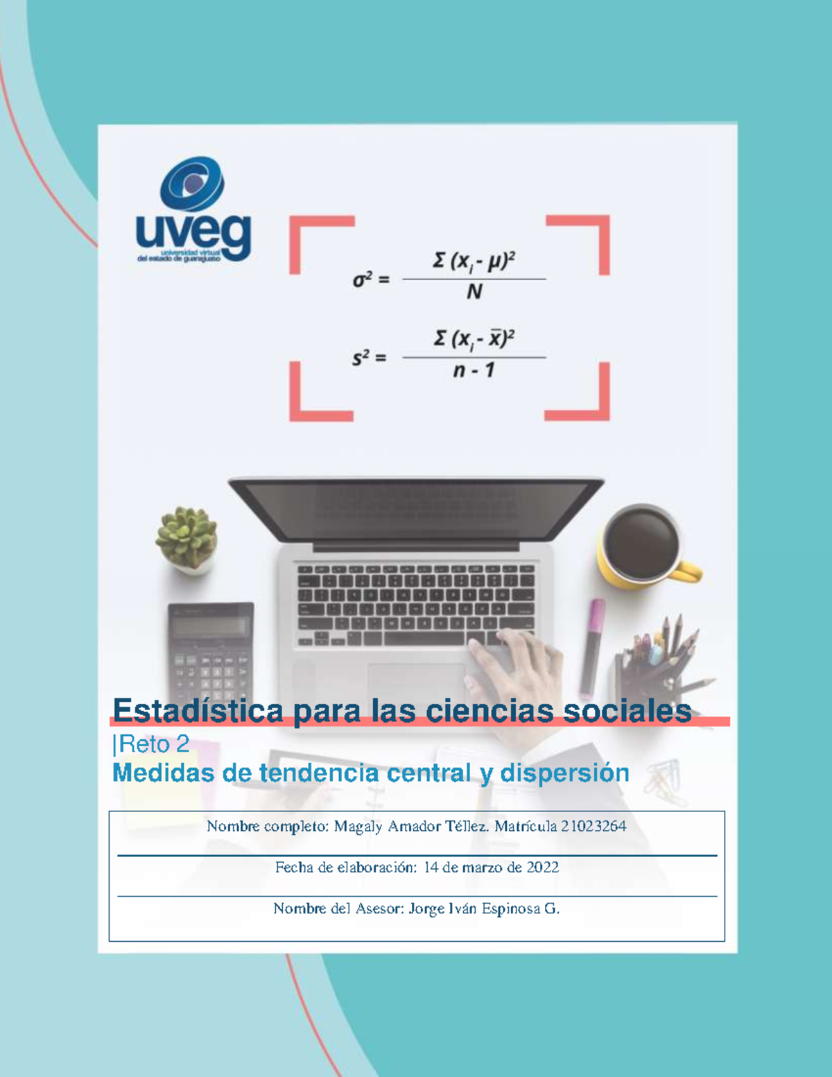 Reto 2. Medidas de tendencia central y de dispersión - © UVEG. Derechos reservados. El contenido ...