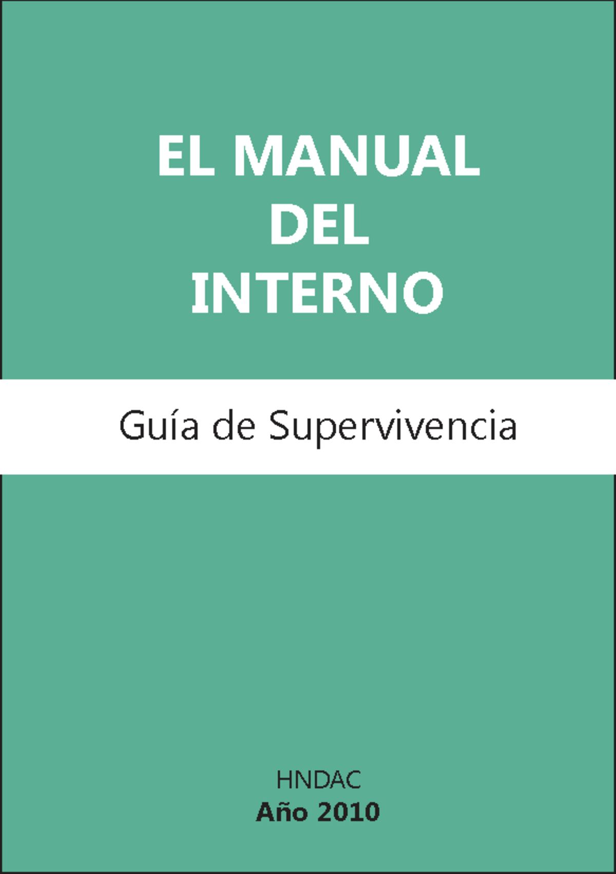 HNDAC 2010: Manual del Interno - Guía de Supervivencia - Studocu