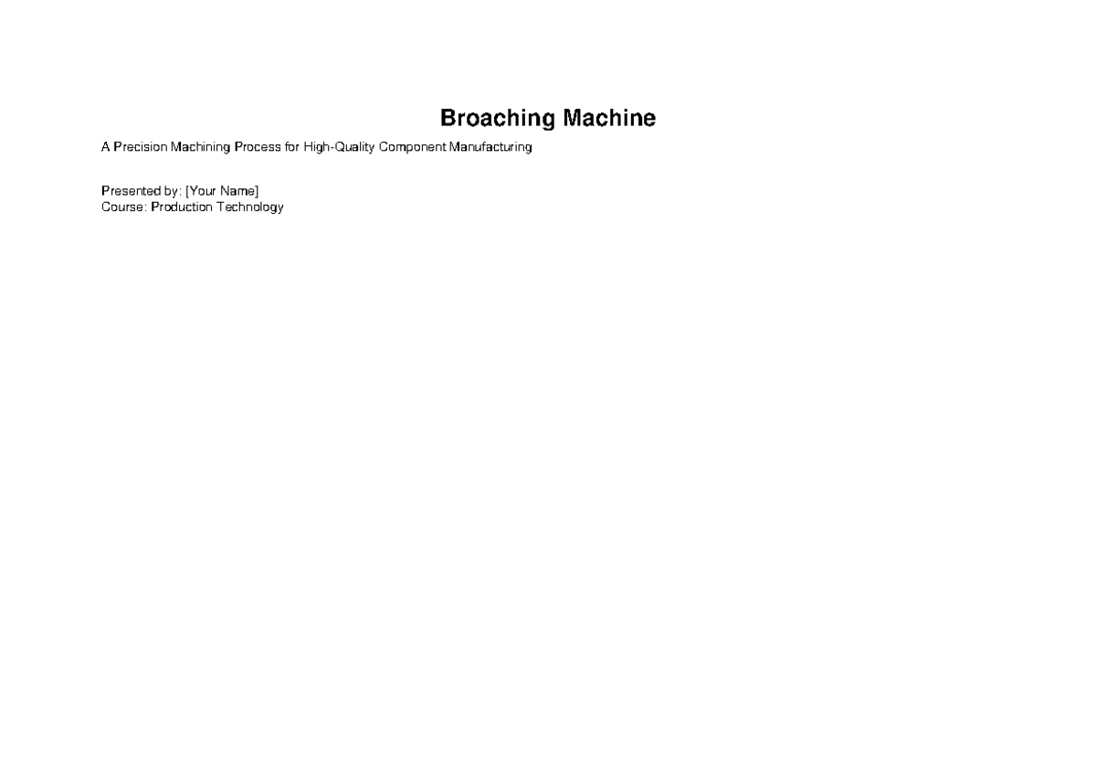 Broaching Machine (PT101): Precision Machining Process Overview - Studocu