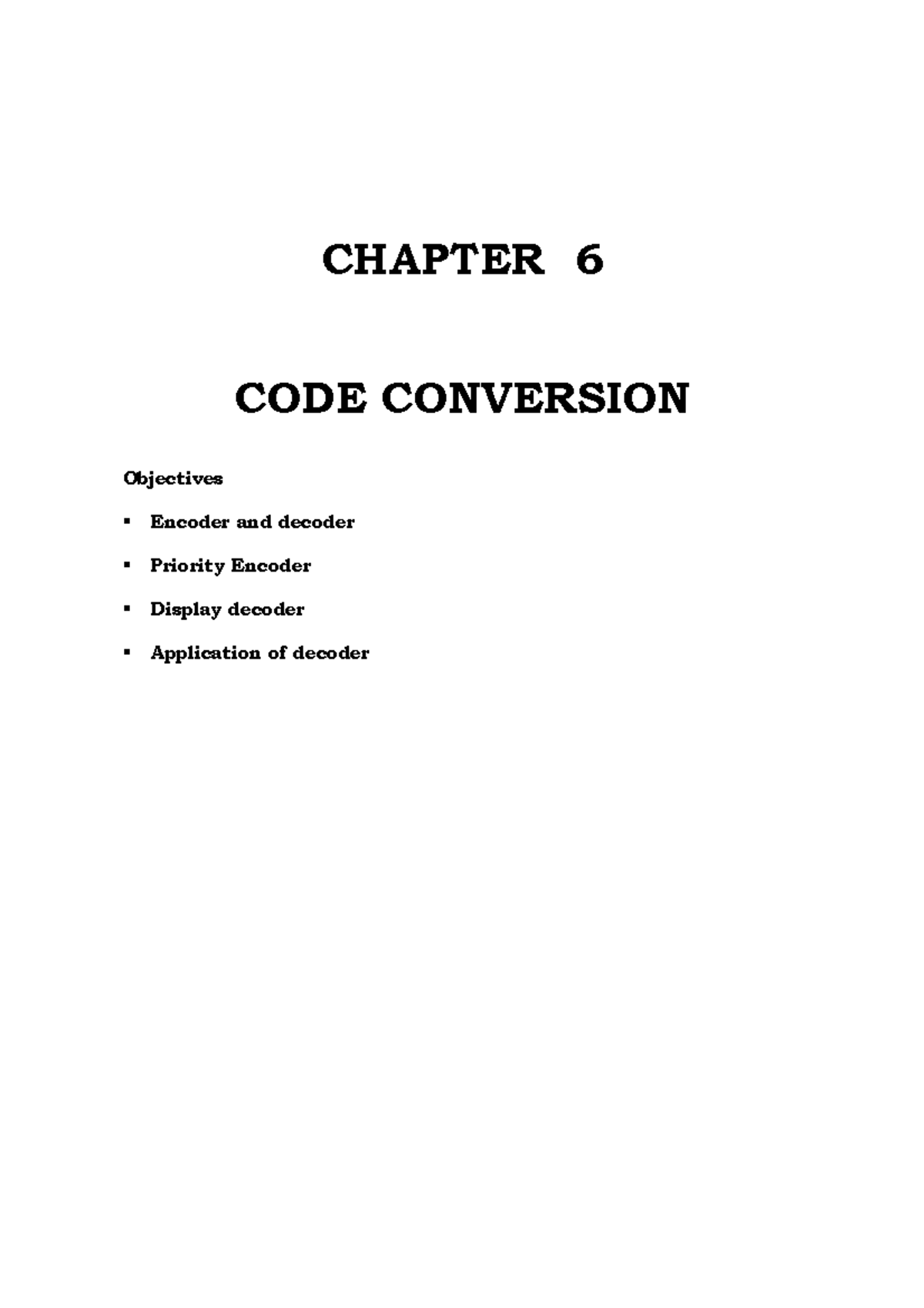 Chapter 6 - Code Conversion - CHAPTER 6 CODE CONVERSION Objectives Encoder and decoder Priority ...