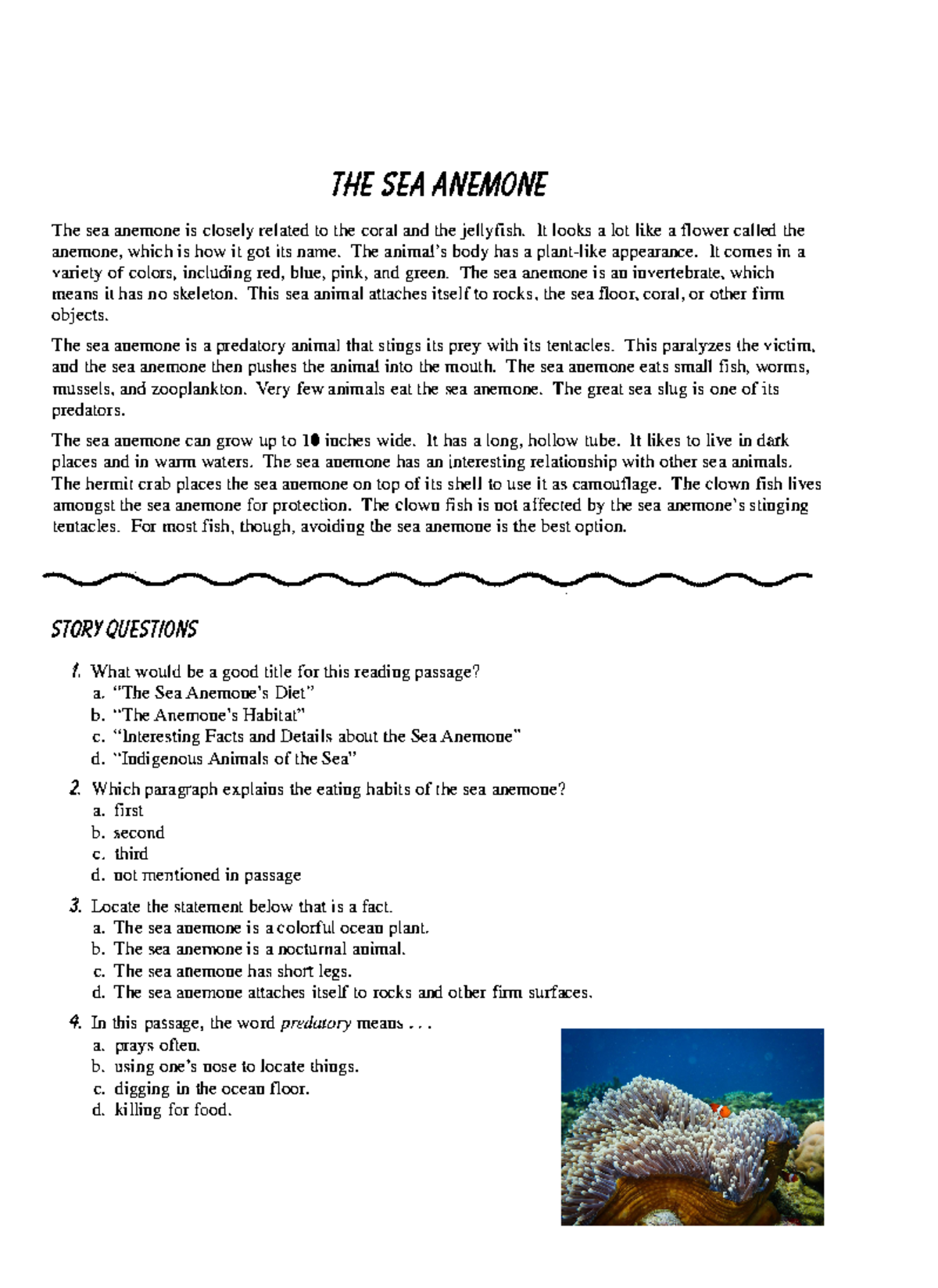 Comprehension 2 - THE SEA ANEMONE The sea anemone is closely related to ...