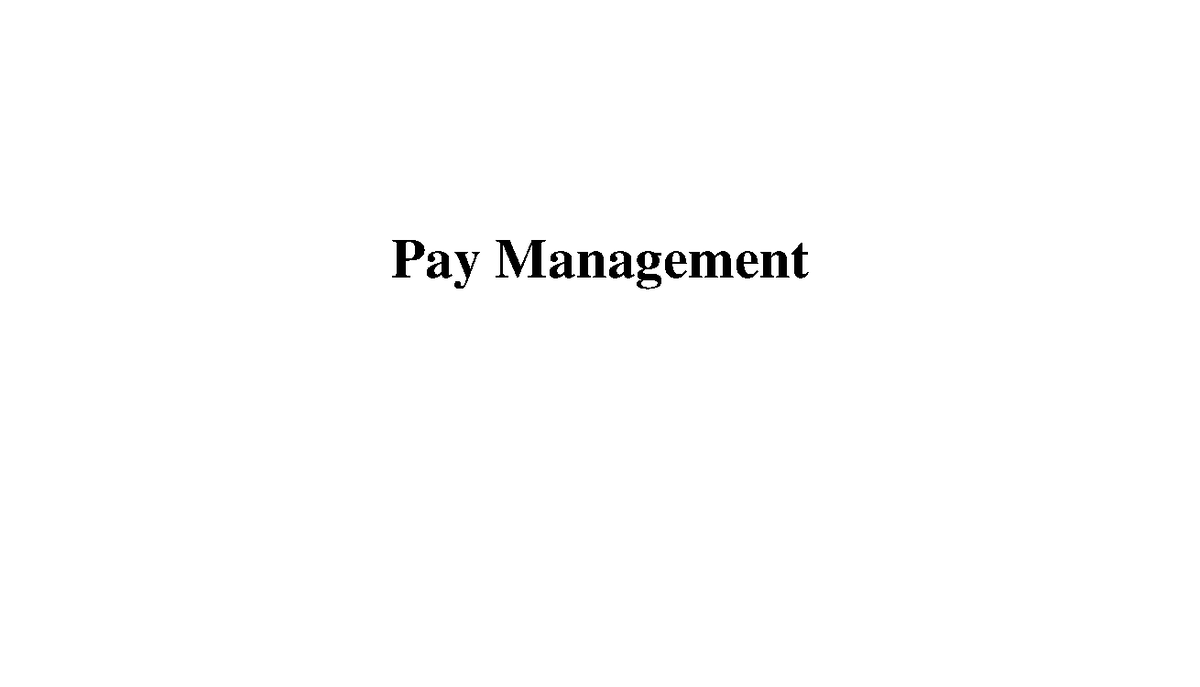 Pay Management - HRM - Pay Management Rewards Pay (salary/wages ...