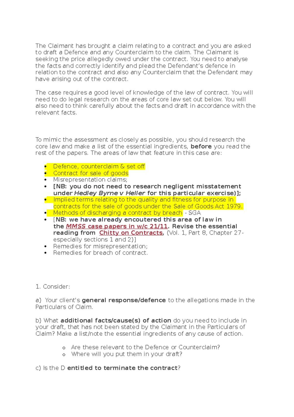The Claimant has brought a claim relating to a contract and you are ...