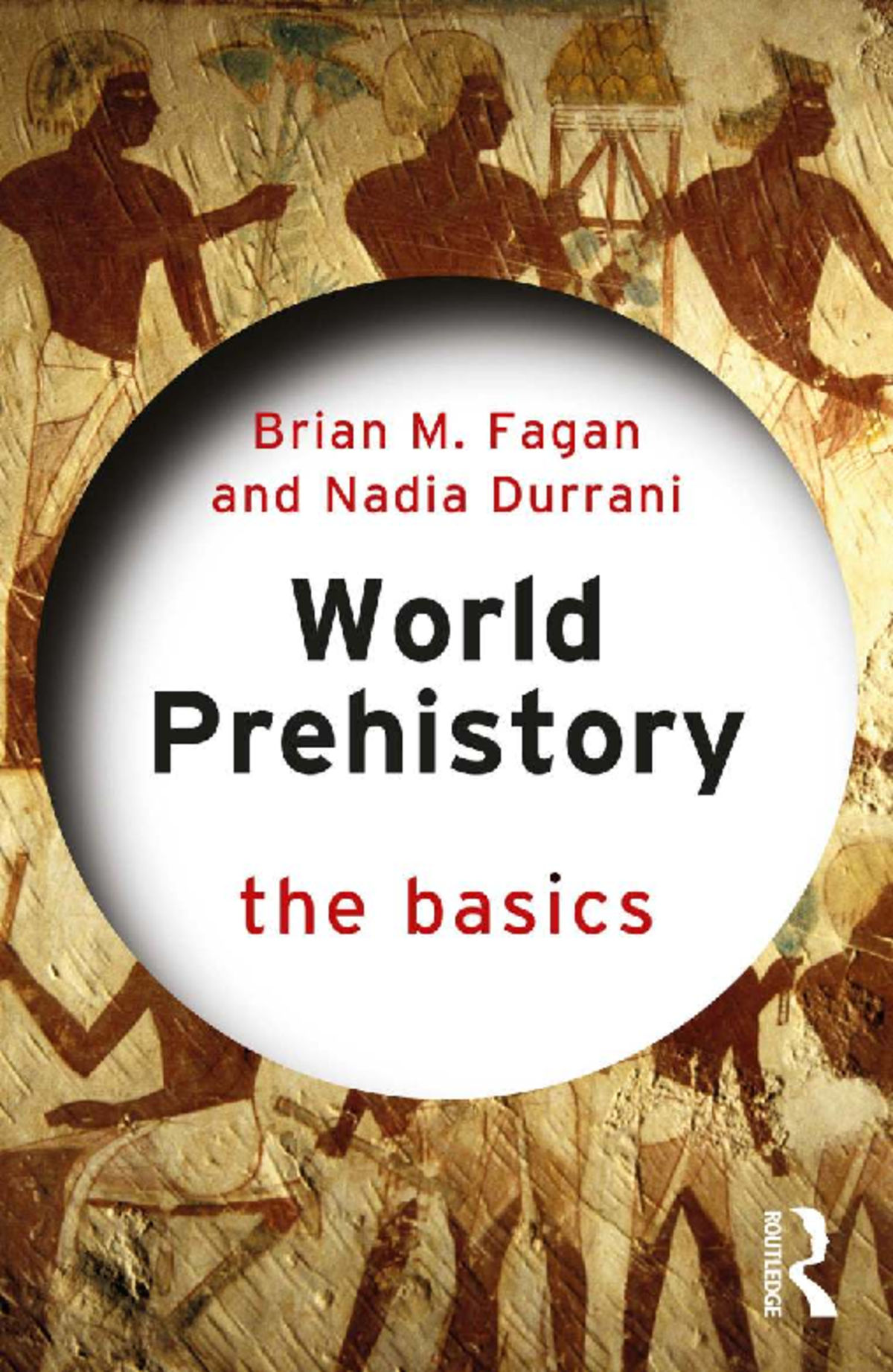 WORLD PREHISTORY: THE BASICS (A41909531) - An Overview of Human Origins ...