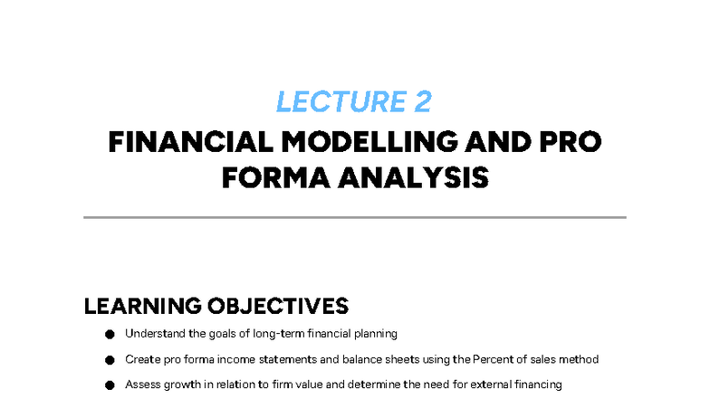 FIN300 LECTURE 2: Financial Modelling & Pro Forma Analysis - Studocu