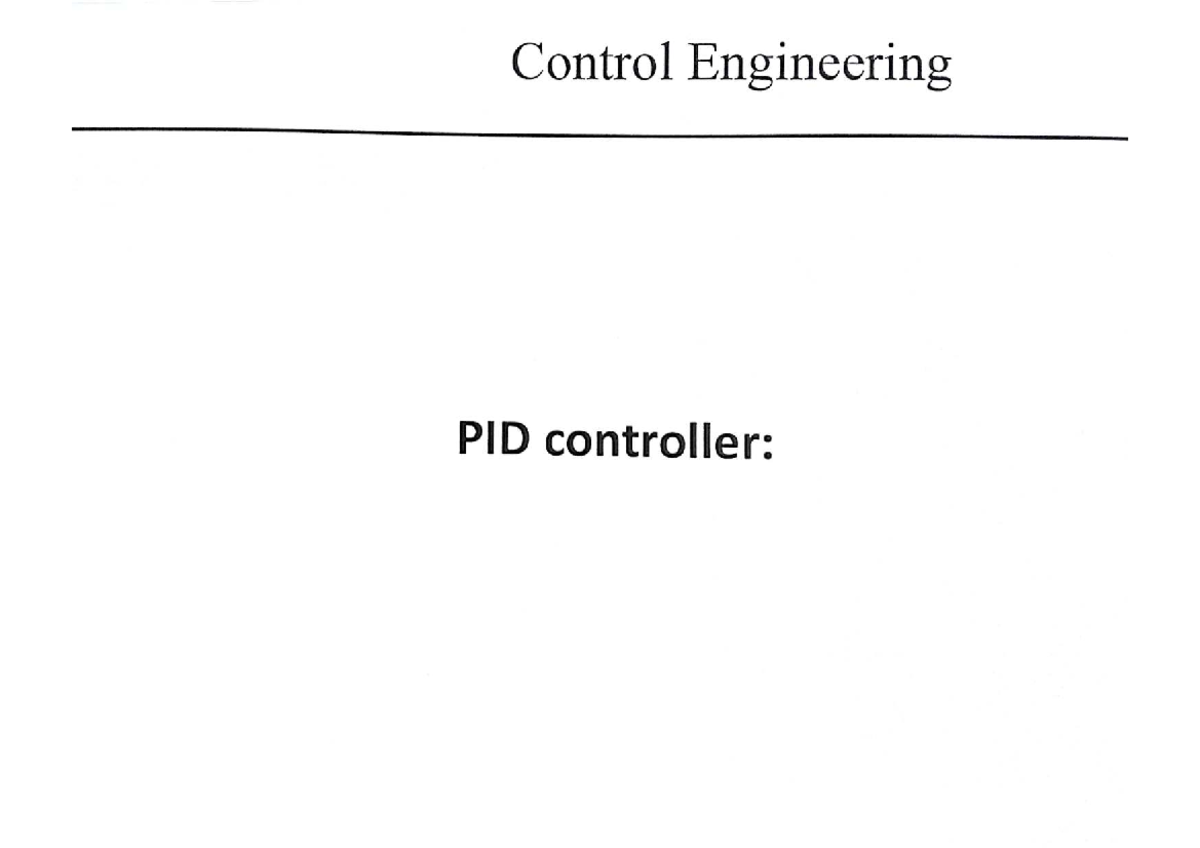 Control Engineering PID Controller: Lecture 02 Notes - Studocu