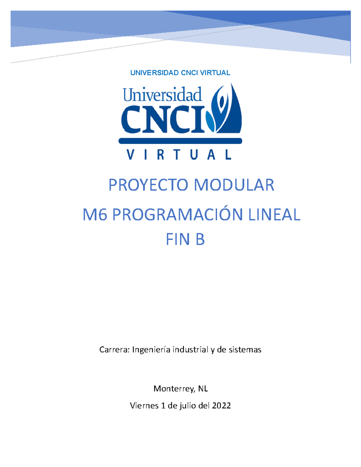 Proyecto modular-Programación lineal - UNIVERSIDAD CNCI VIRTUAL Carrera: Ingeniería industrial y ...