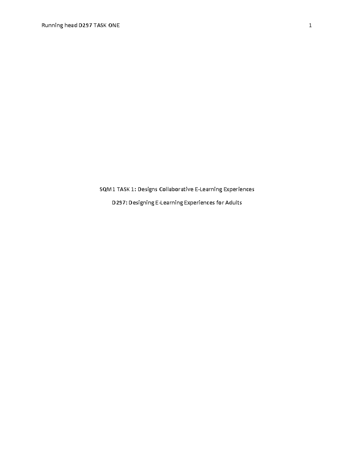 D 297 Task 1 - task 1 - SQM1 TASK 1: Designs Collaborative E-Learning Experiences D297 ...