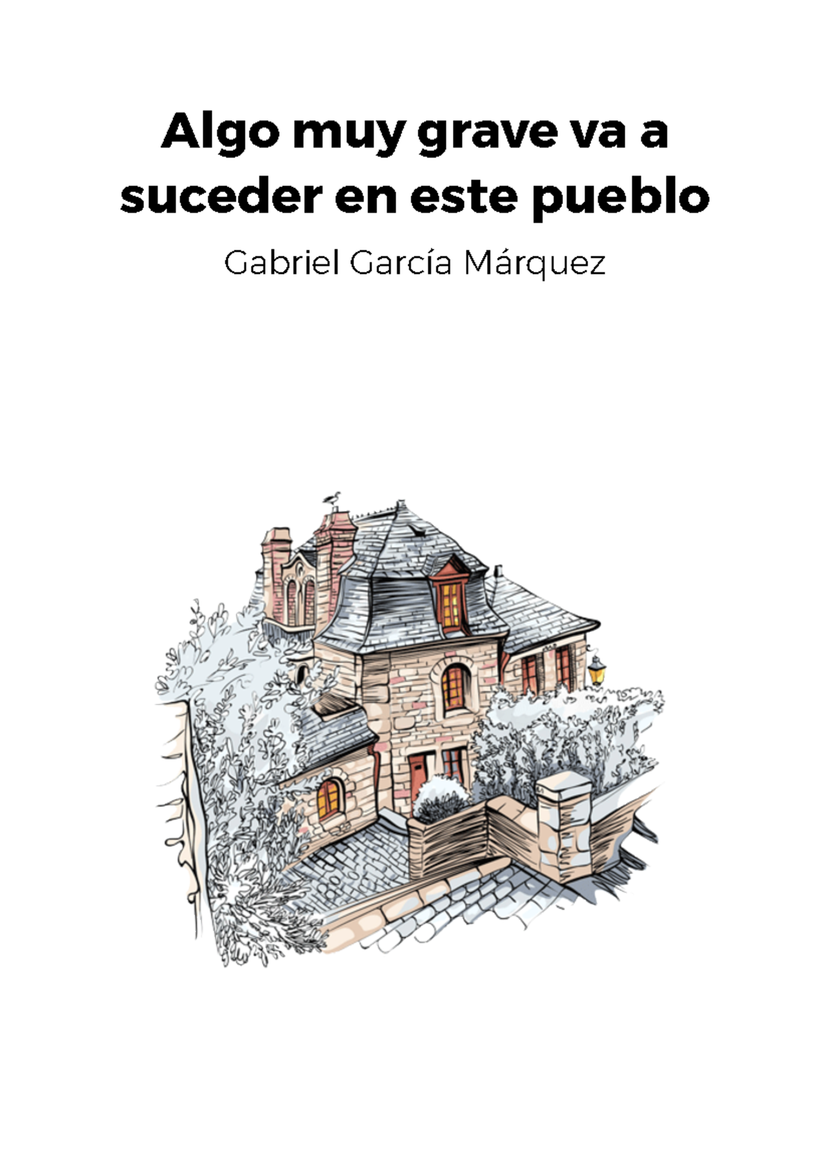 Algo Muy Grave Va a Suceder en Este Pueblo - Análisis Literario - Studocu