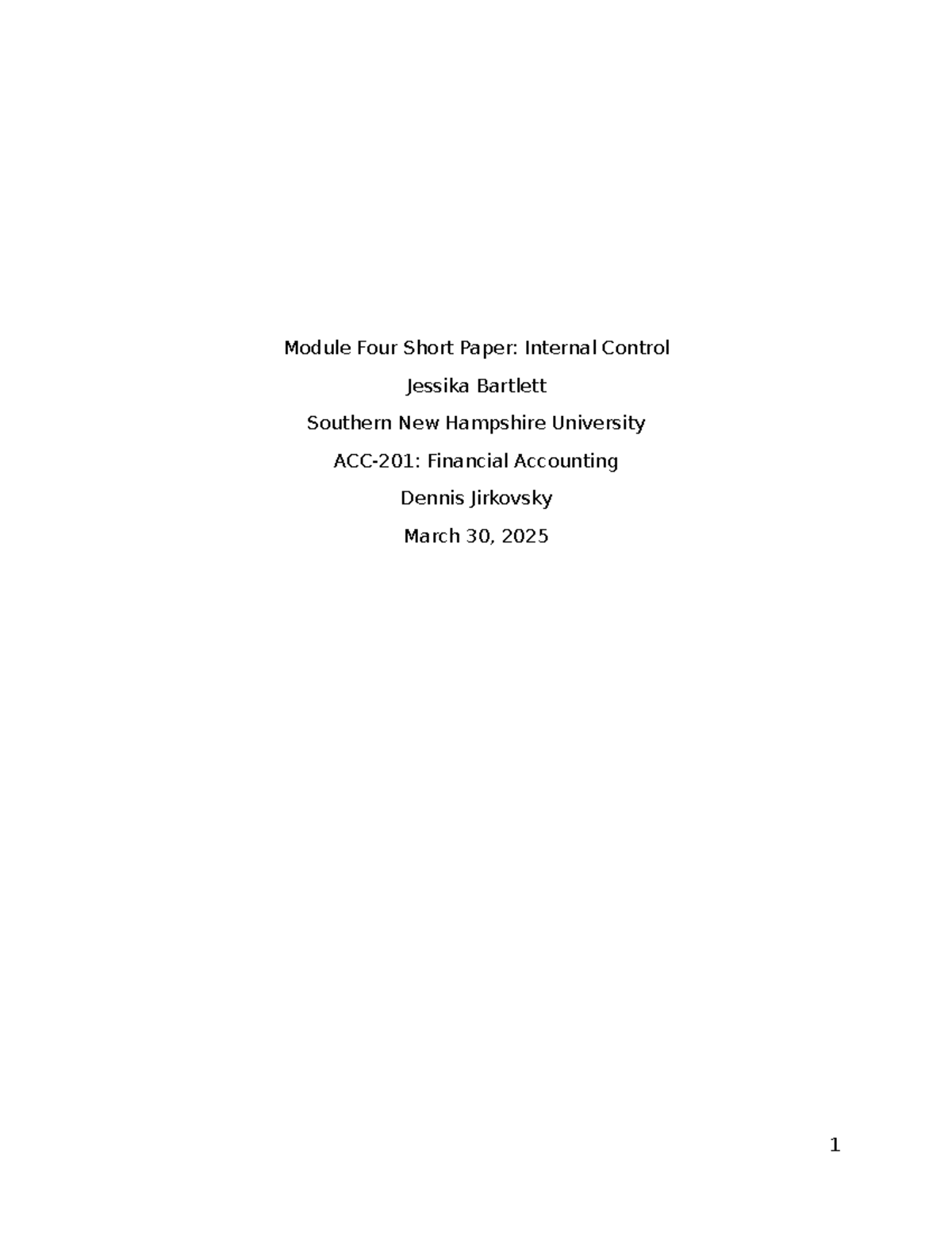 Module Four Short Paper ACC201 - Module Four Short Paper: Internal Control Jessika Bartlett ...