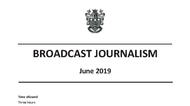 BROADCAST JOURNALISM Exam Instructions - June 2019 - Studocu