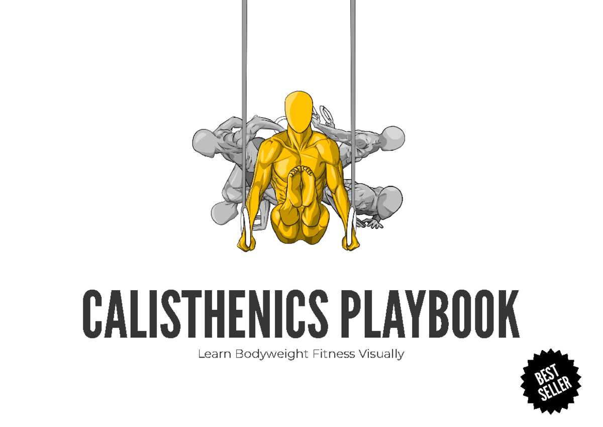 Calisthenics Playbook: Visual Guide to Bodyweight Fitness Training - Studocu