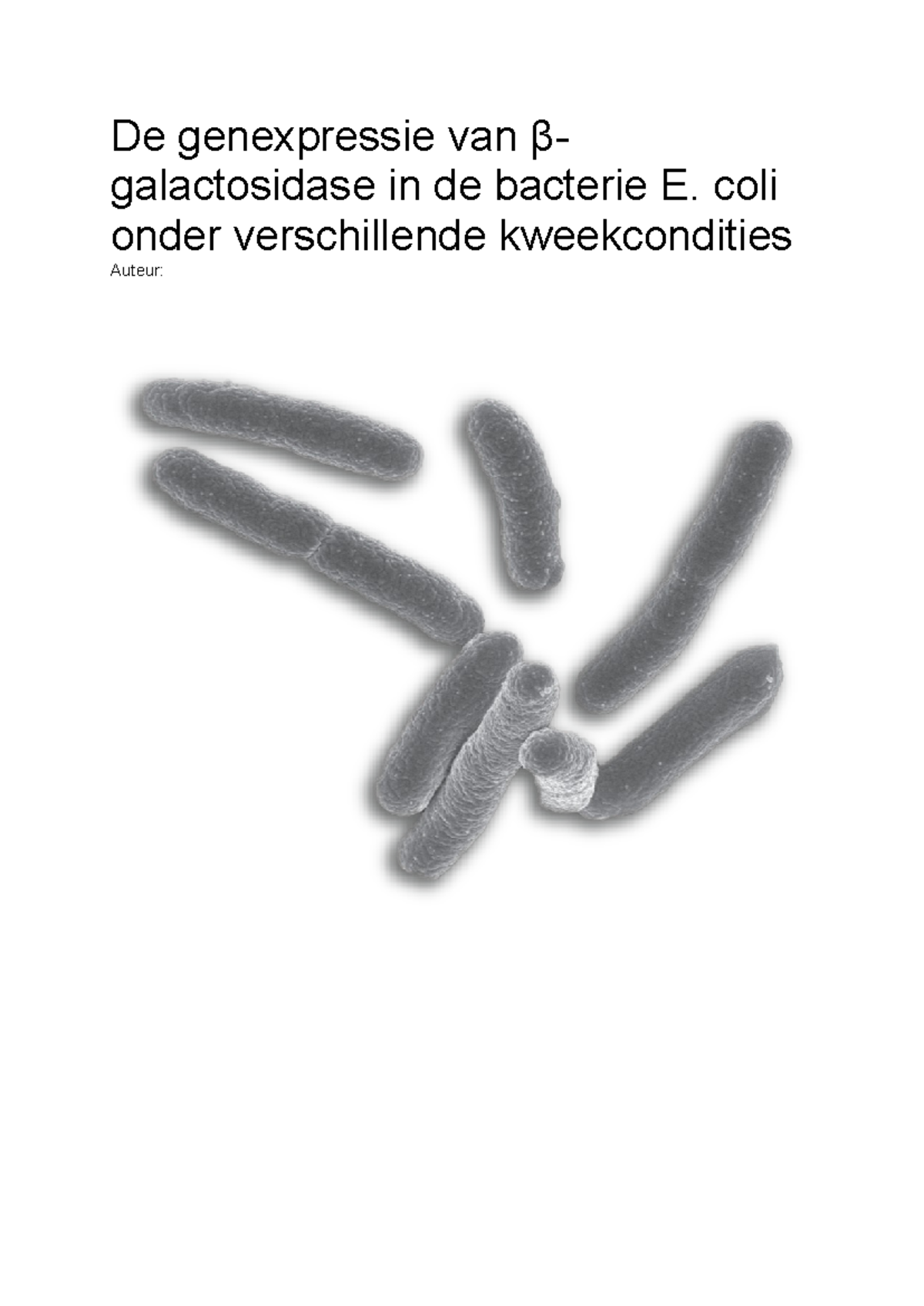 Celbiologie Verslag Week 4: Genexpressie van β-galactosidase in E. coli ...