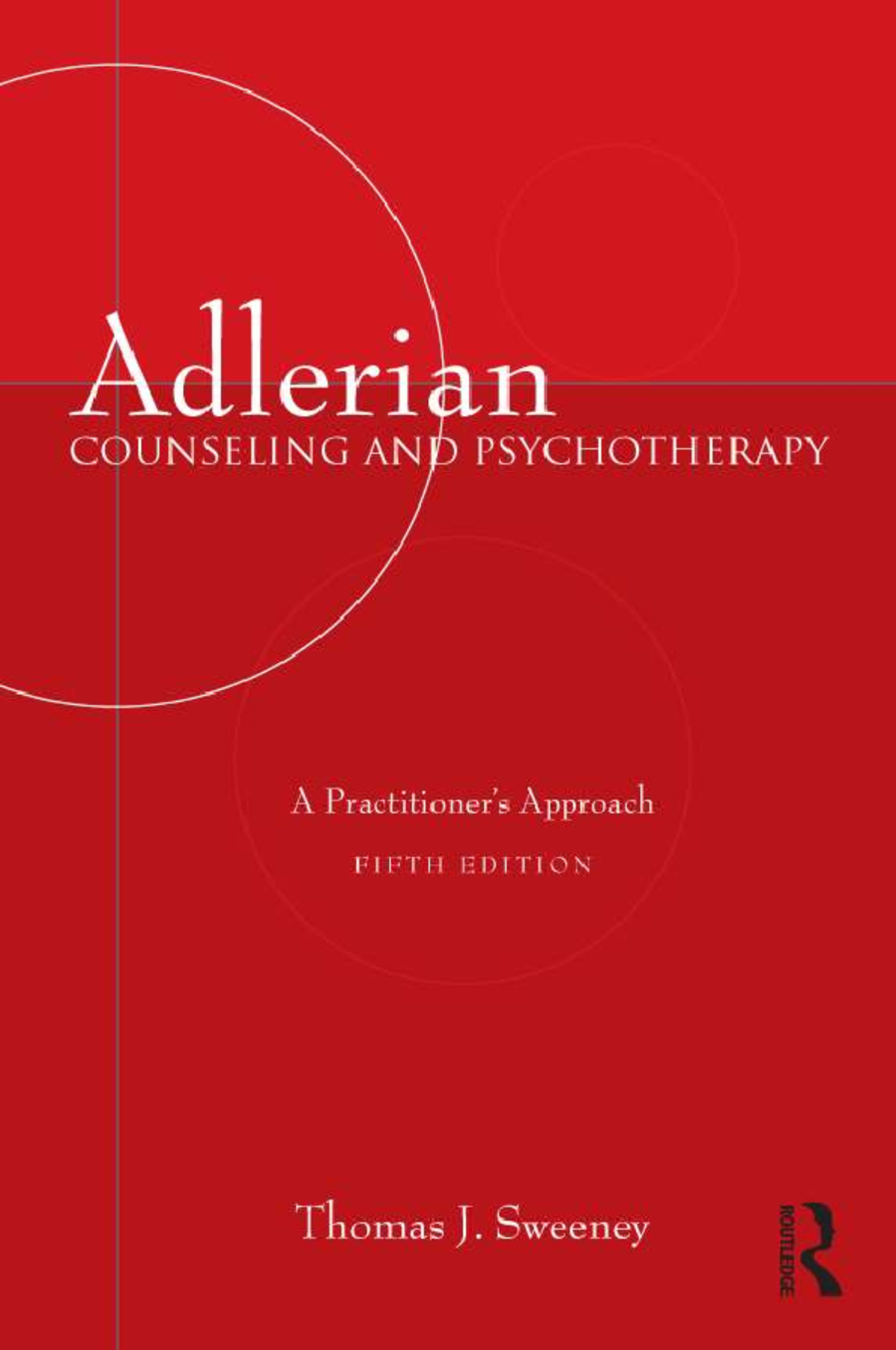 Adlerian Counseling and Psychotherapy: A Comprehensive Guide (5th Ed ...