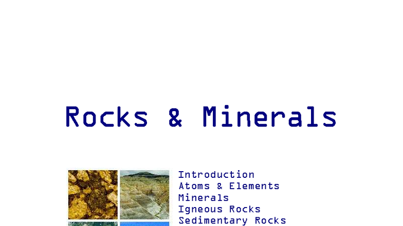 Reading 2 - Rocks and Minerals - Rocks & Minerals Introduction Atoms ...