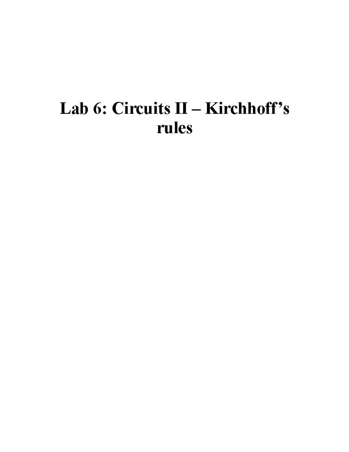 Physics 122 formal lab - Lab 6: Circuits II – Kirchhoff’s rules - Lab 6 ...