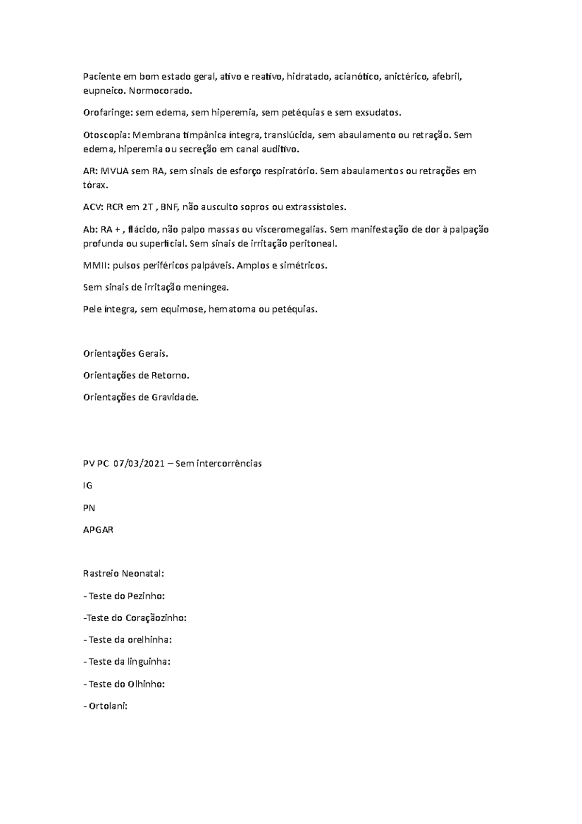 Exame Físico - tyrty 5yrey rt - Paciente em bom estado geral, ativo e ...