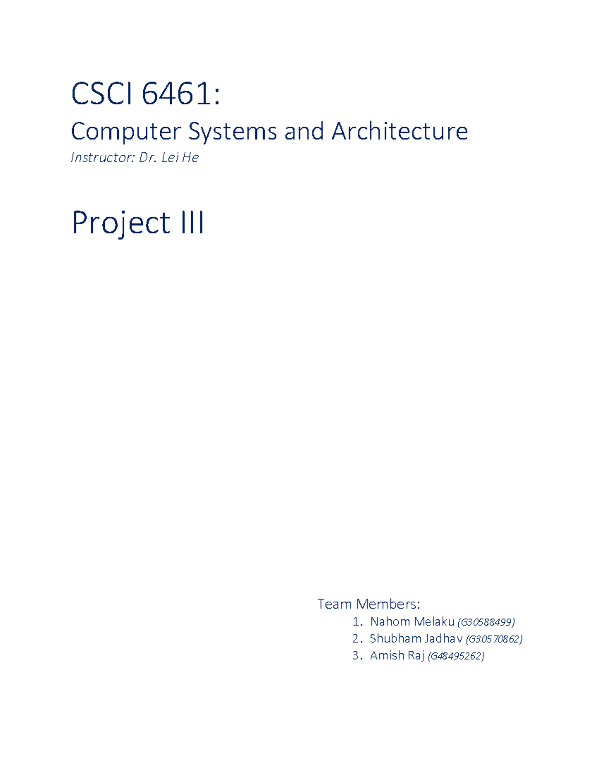 CSA Project 3 Final - CSCI 6461: Computer Systems and Architecture Instructor: Dr. Lei He ...