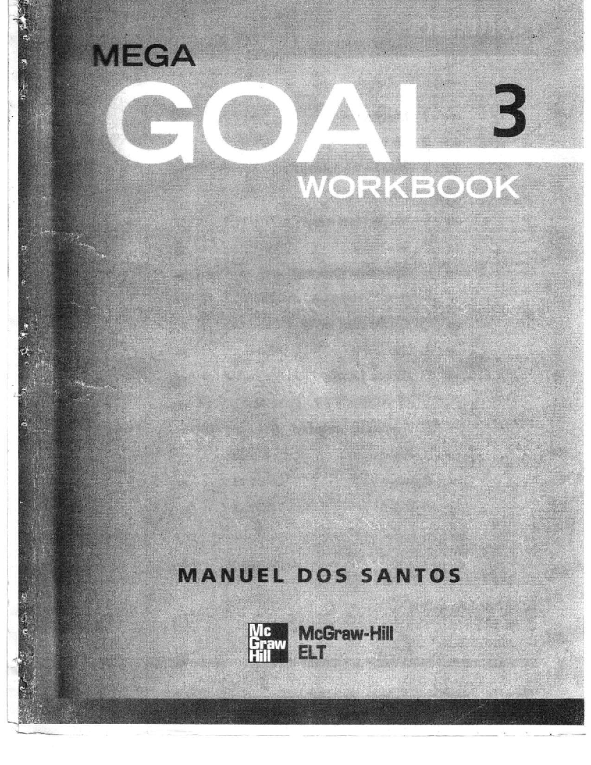 MEGA GOAL 3 WORKBOOK: Engaging Language Activities for Students - Studocu