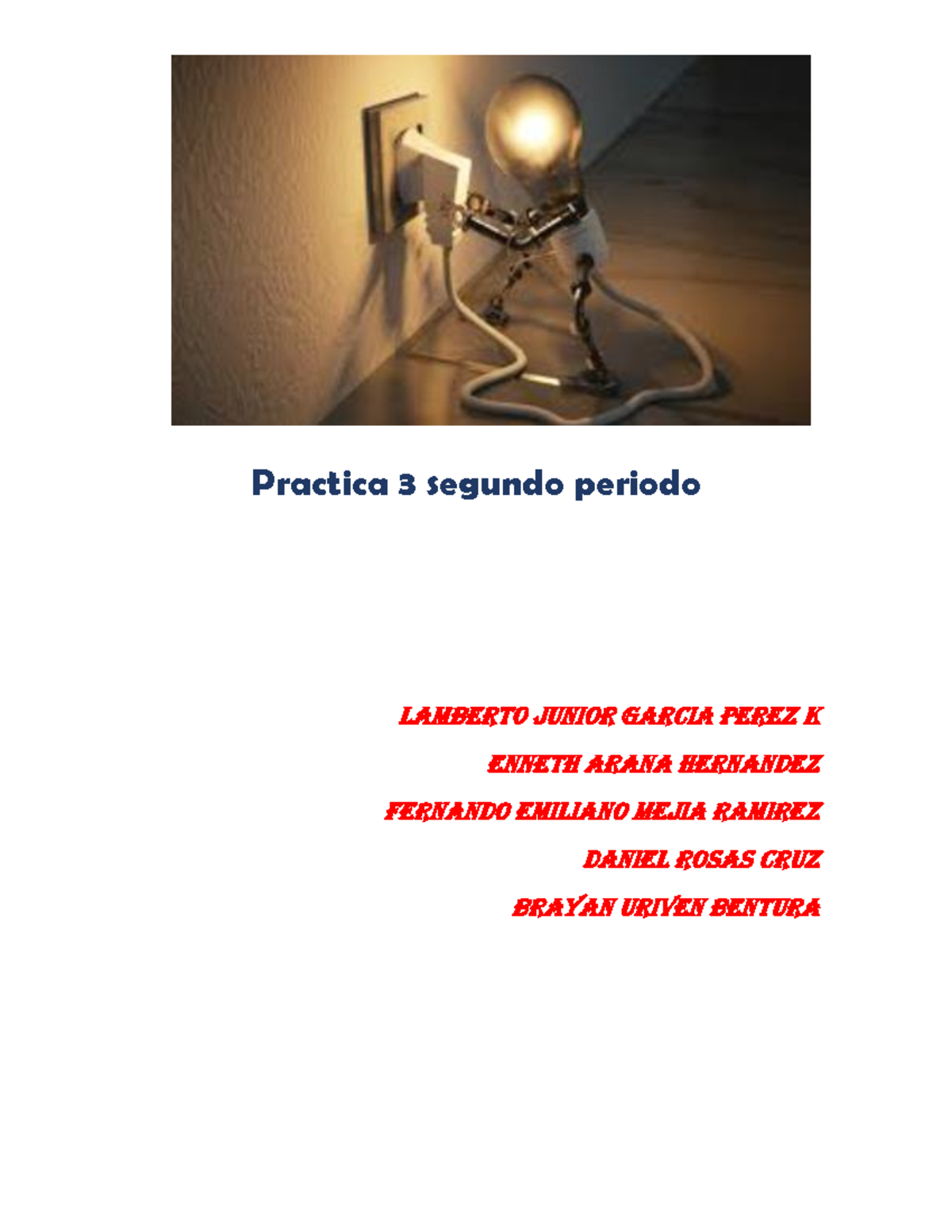 Practica 3 segundo periodo - Practica 3 segundo periodo LAMBERTO JUNIOR GARCIA PEREZ K ENNETH ...